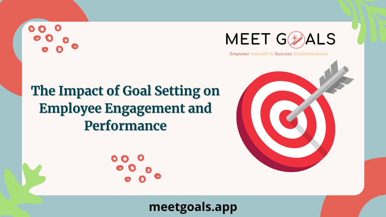 Impact of Goal Setting on Employee Engagement & Performance